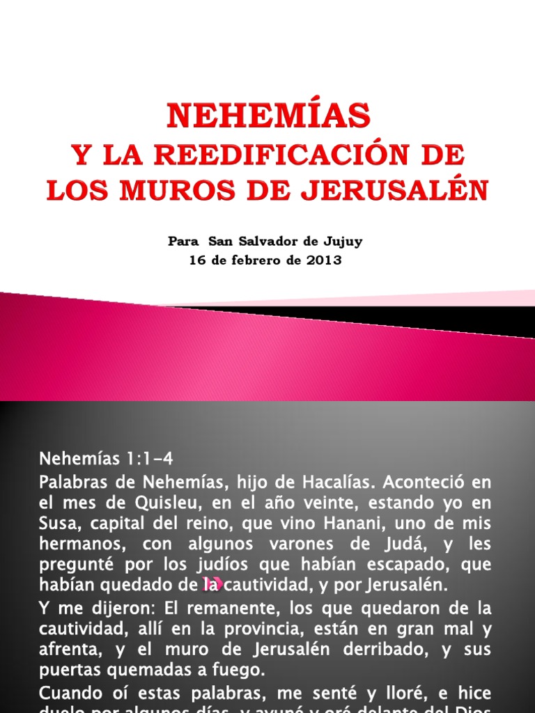 NEHEMÍAS Y LA REEDIFICACIÓN DE LOS MUROS DE JERUSALÉN Presentación ...