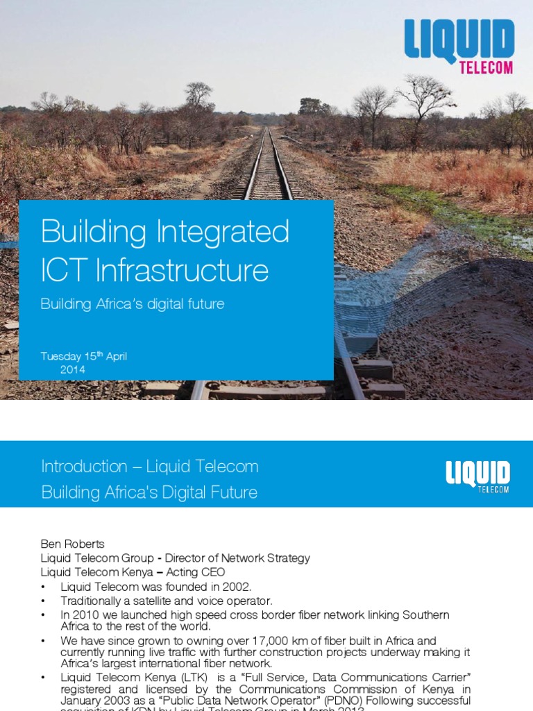Day 1-Ben Roberts-Liquid Telecom-Building Integrated ICT Infrastructure ...
