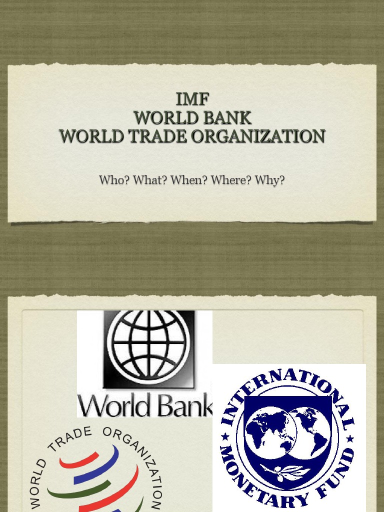 Imf, WB, & Wto | PDF | World Bank | International Monetary Fund