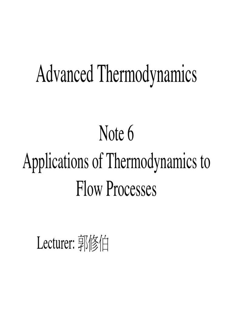 Advanced Thermodynamics: Note 6 Applications of Thermodynamics To Flow ...