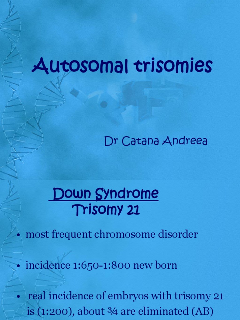 autosomal trisomies | Down Syndrome | Genetics