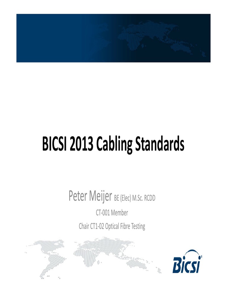 Bicsi SP 2013 Cabling Standards Peter Meijer - Monday 18 March 2013 ...