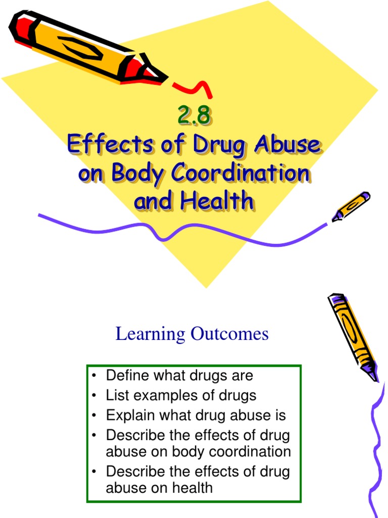 The Effects of Substance Abuse on Body Coordination and Health | PDF ...