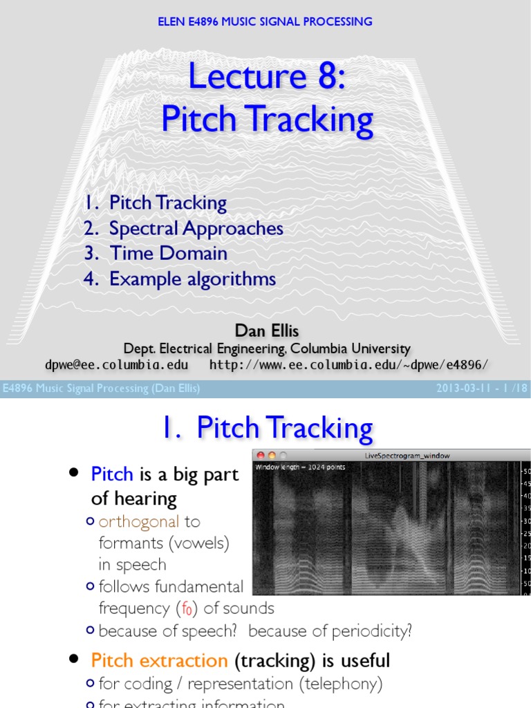Pitch Tracking: 1. Pitch Tracking 2. Spectral Approaches 3. Time Domain 4. Example Algorithms ...