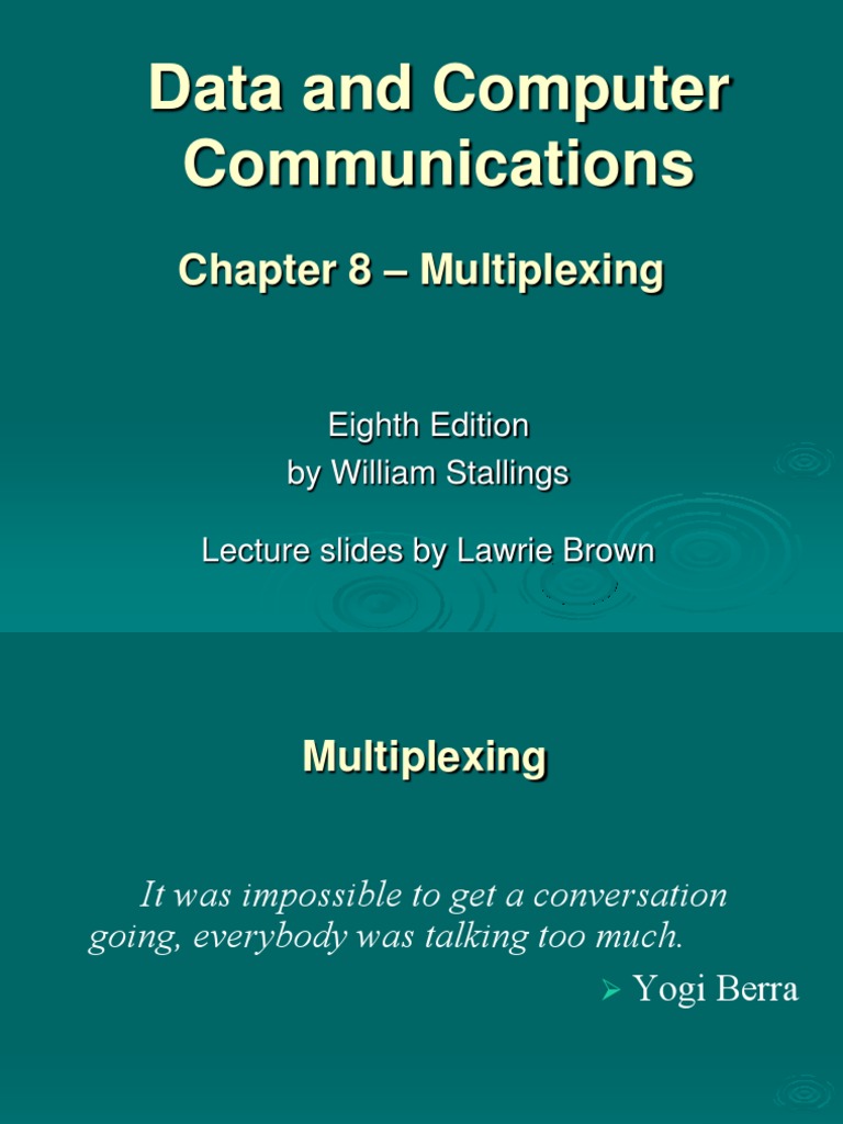 Data and Computer Communications: - Multiplexing | PDF | Digital Subscriber Line | Multiplexing