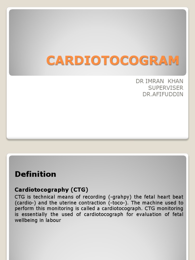 Cardiotocogram: DR Imran Khan Superviser DR - Afifuddin | PDF ...