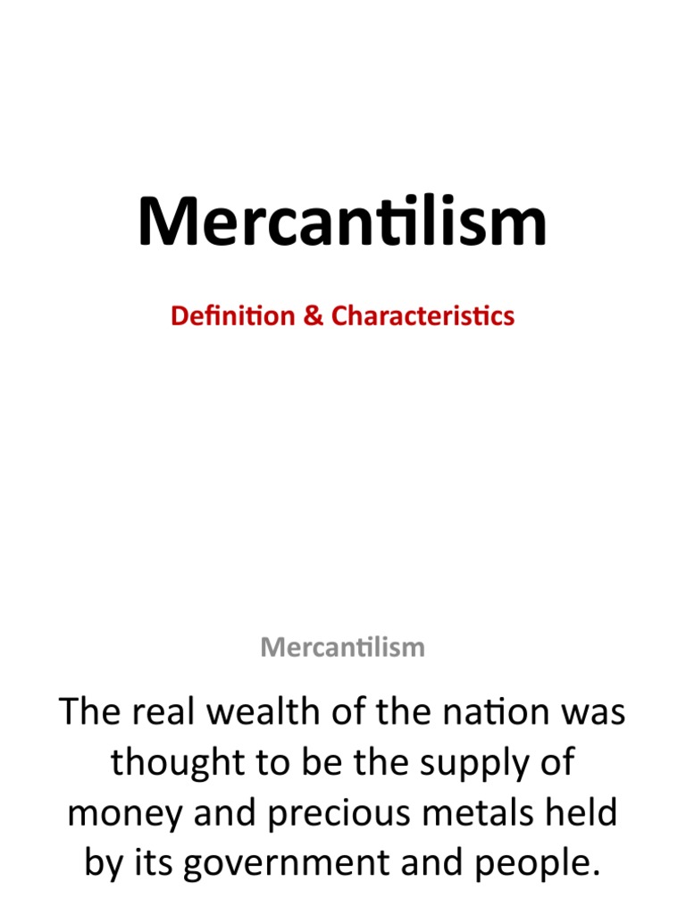 Mercantilism: Definition & Characteristics | PDF