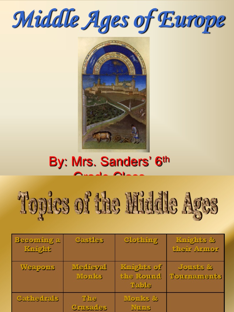Middle Ages of Europe: By: Mrs. Sanders' 6 Grade Class | PDF | Castle ...