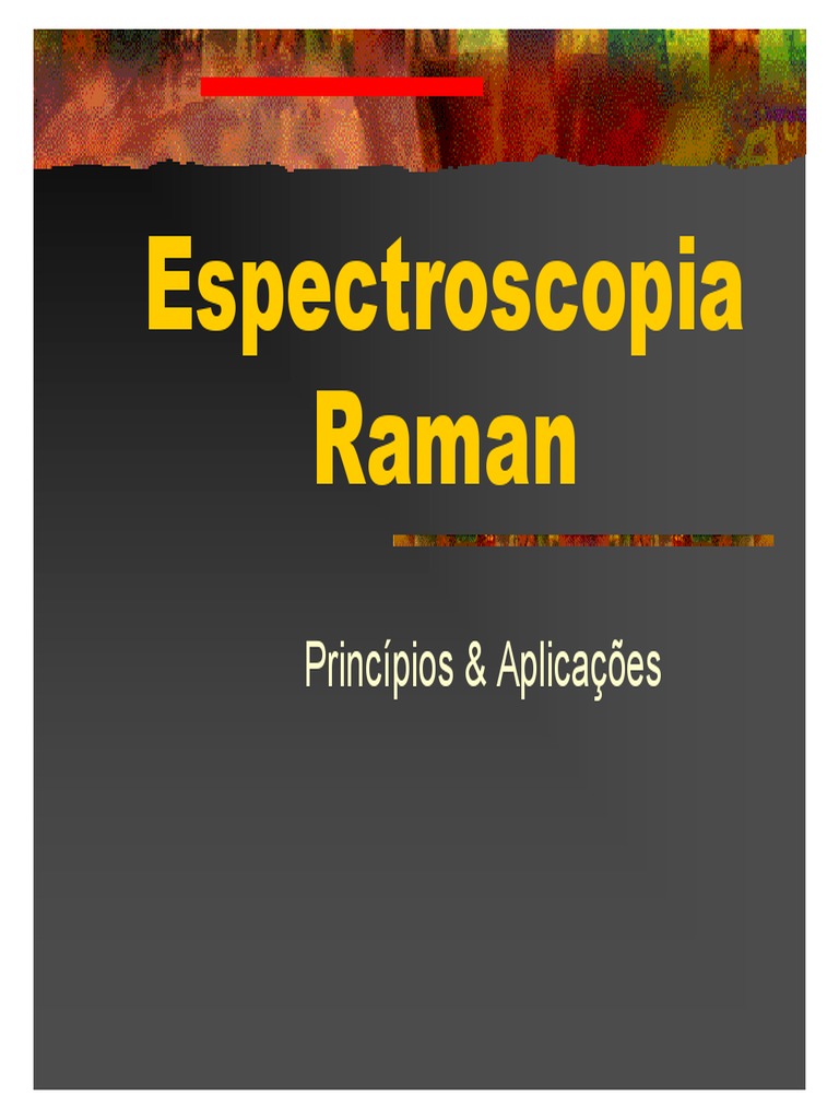 Espectroscopia Raman. Princípios e Aplicações