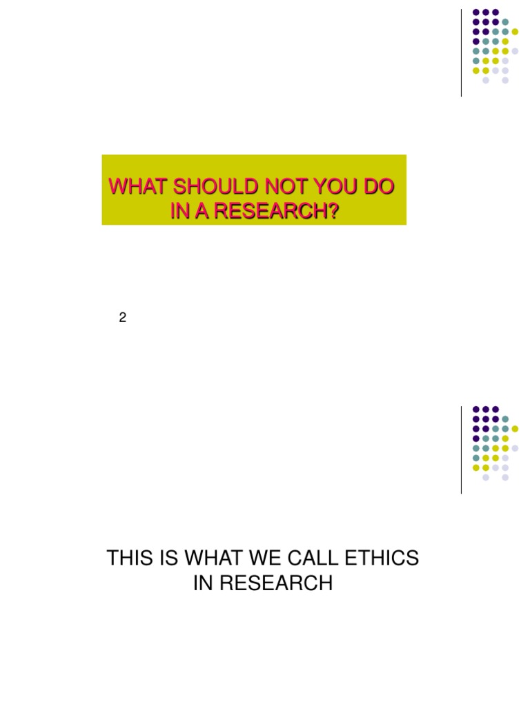 What Should Not You Do in A Research? | PDF | Informed Consent | Anonymity
