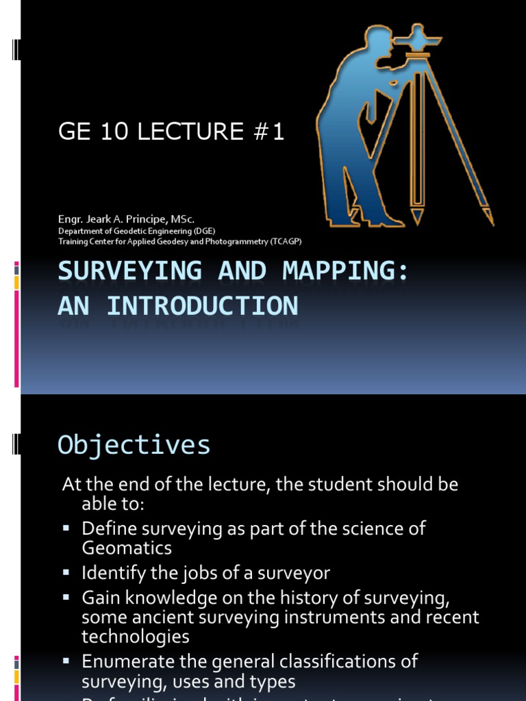 GE10 Lecture 1 - Intro To Surveying and Mapping | PDF | Surveying | Geomatics