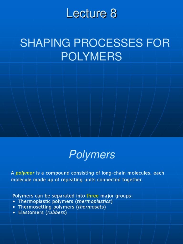 EAT227-Lecture 8 - Shaping Process | PDF | Extrusion | Thermoplastic