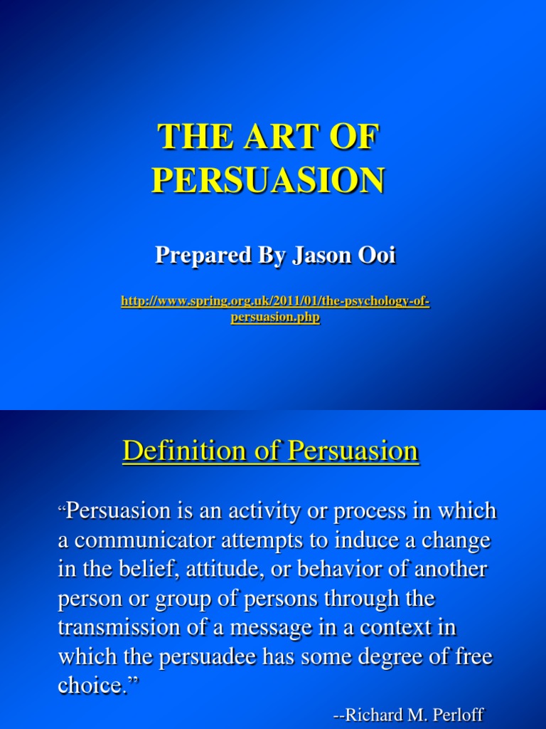 The Art of Persuasion_Ooi | Persuasion | Attitude (Psychology)
