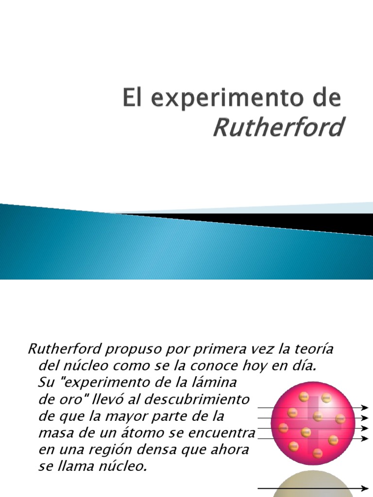 El Experimento de Rutherford | PDF | Núcleo atómico | Partículas fisicas