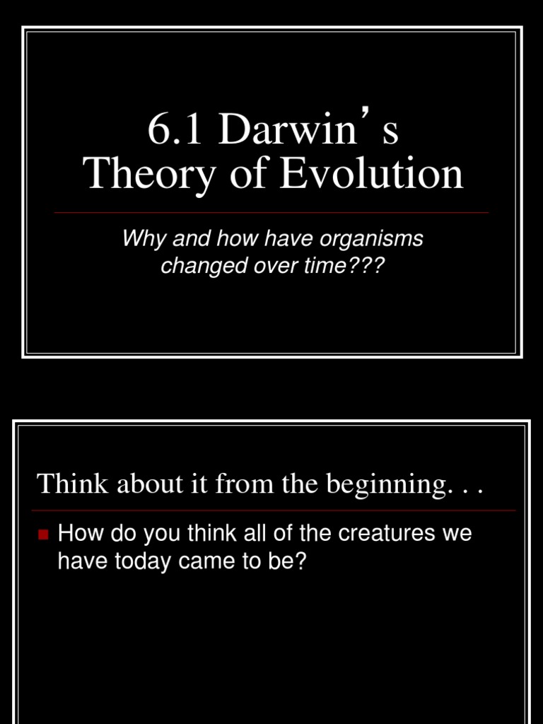 6.1 Darwin's Theory of Evolution: Why and How Have Organisms Changed ...