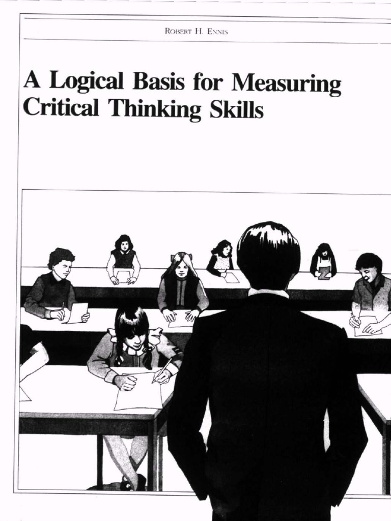 A Logical Basis For Measuring Critical Thinking Skills: Robert H. Ennis ...