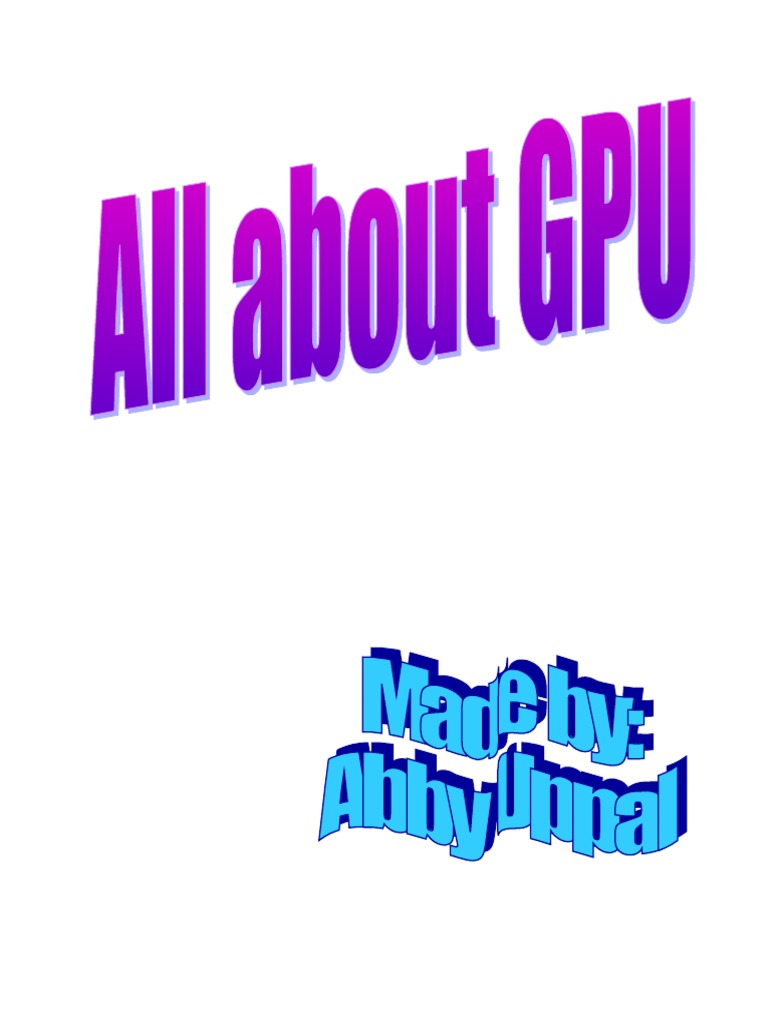 All About Graphic Processing Unit and Their Working | PDF | Graphics ...