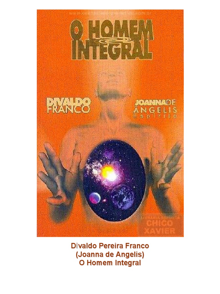 o Homem Integral - Divaldo Pereira Franco (Espírito Joanna de Ângelis ...