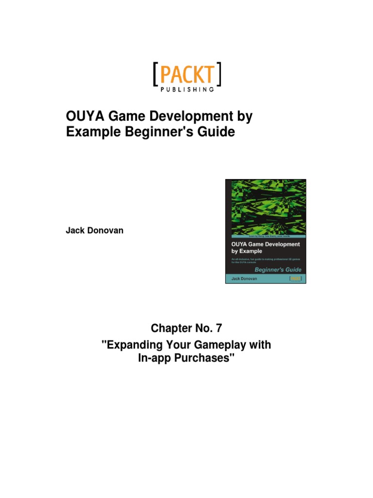 OUYA Game Development by Example Beginner's Guide: Chapter No. 7 "Expanding Your Gameplay With ...