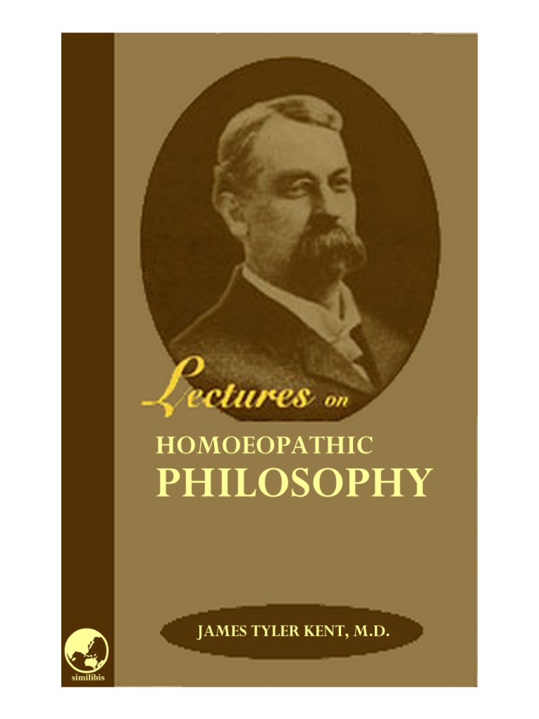 123456789-Lectures On Homoeopathic Philosophy by JT Kent-123456789 ...