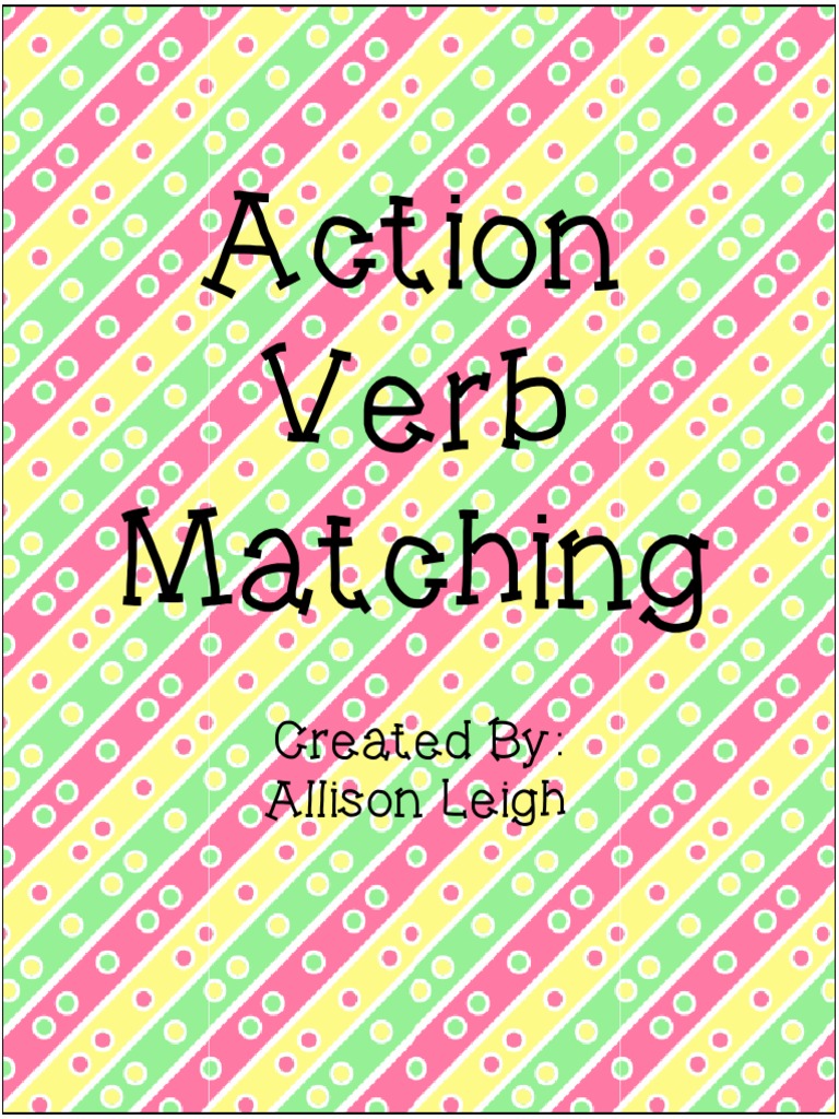 Action Verb Matching: Created By: Allison Leigh | PDF