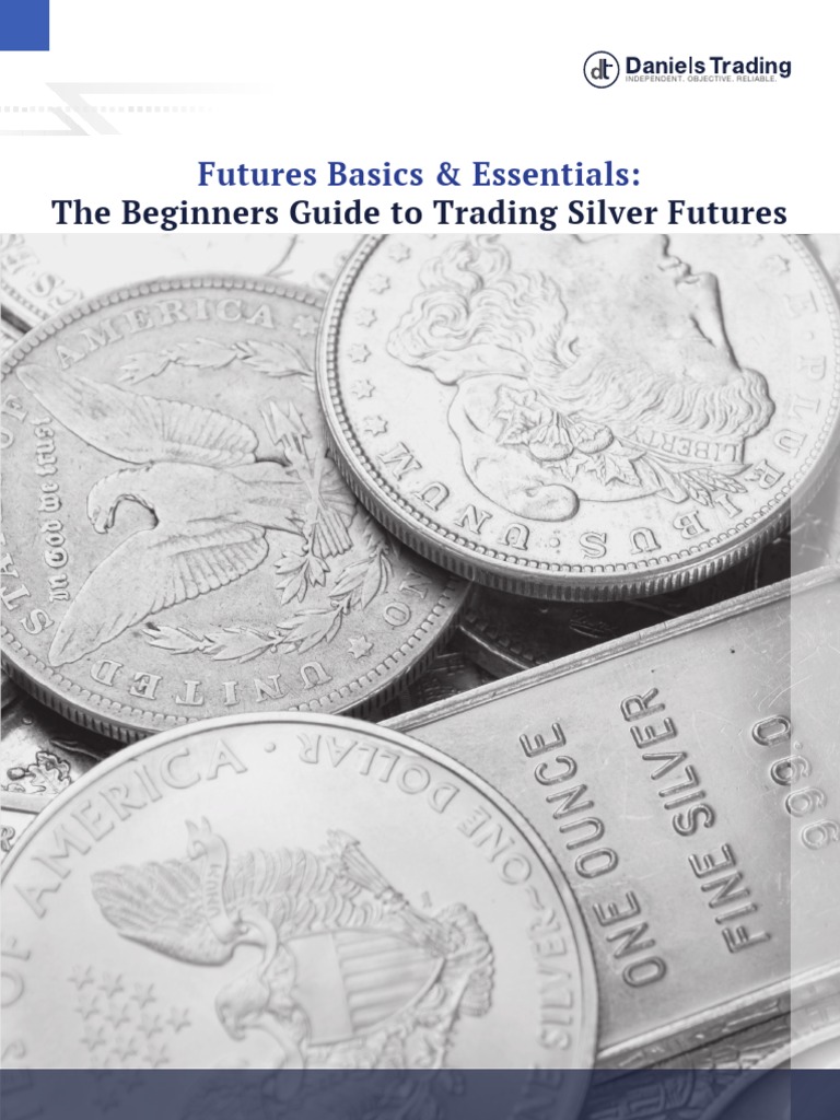 Beginners Guide Trading Silver Futures | PDF | Futures Contract ...