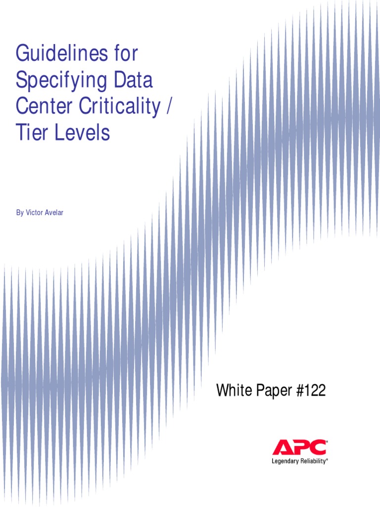 WP-122 Guidelines For Specifying Data Center Criticality - Tier Levels ...