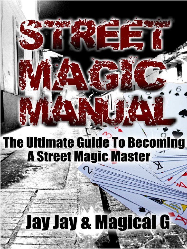 Street Magic Manual | PDF | Magic (Illusion) | Circus Skills