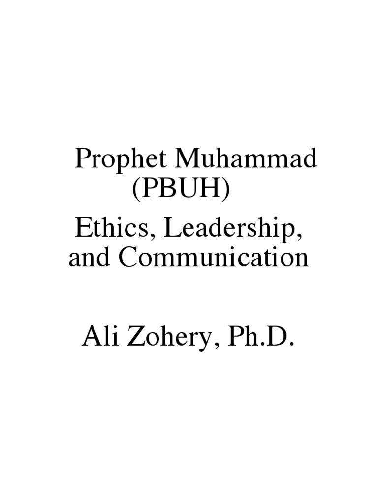 Prophet Muhammad (Pbuh) Ethics, Leadership and Communication 10202009 ...
