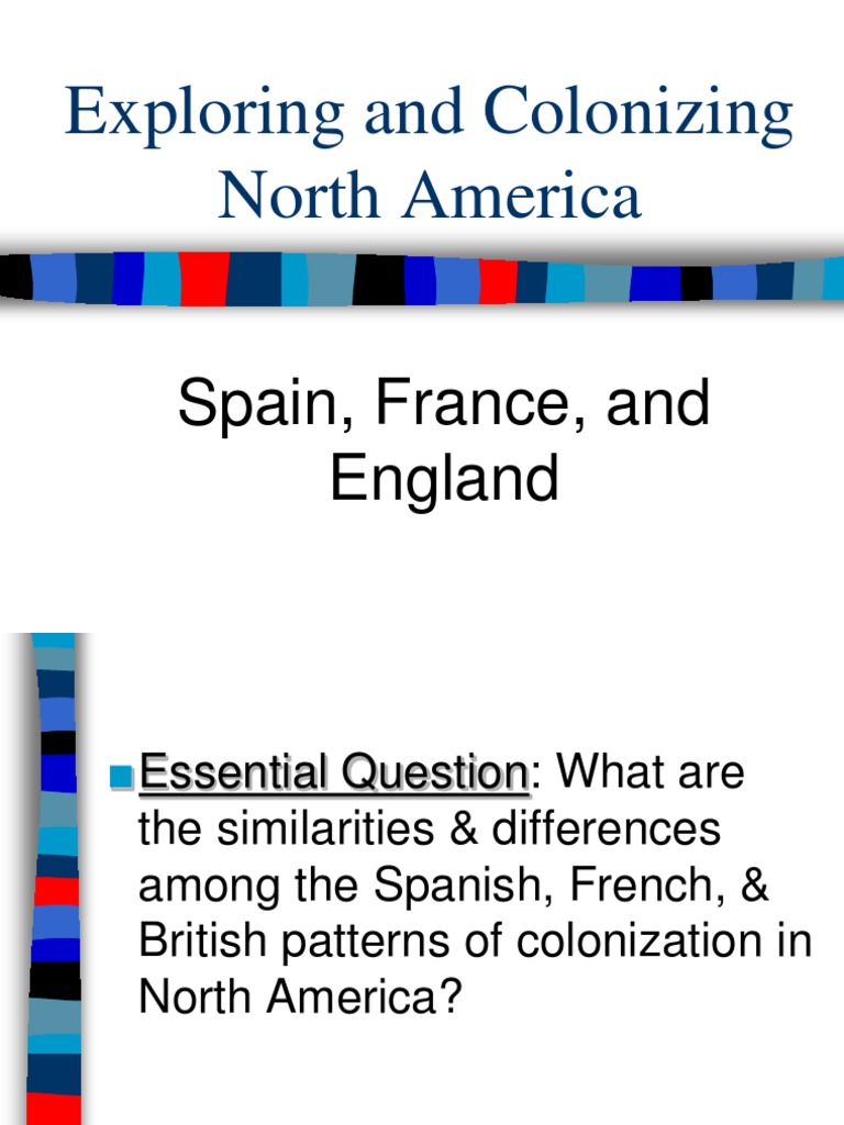 Exploring and Colonizing North America: Spain, France, and England ...
