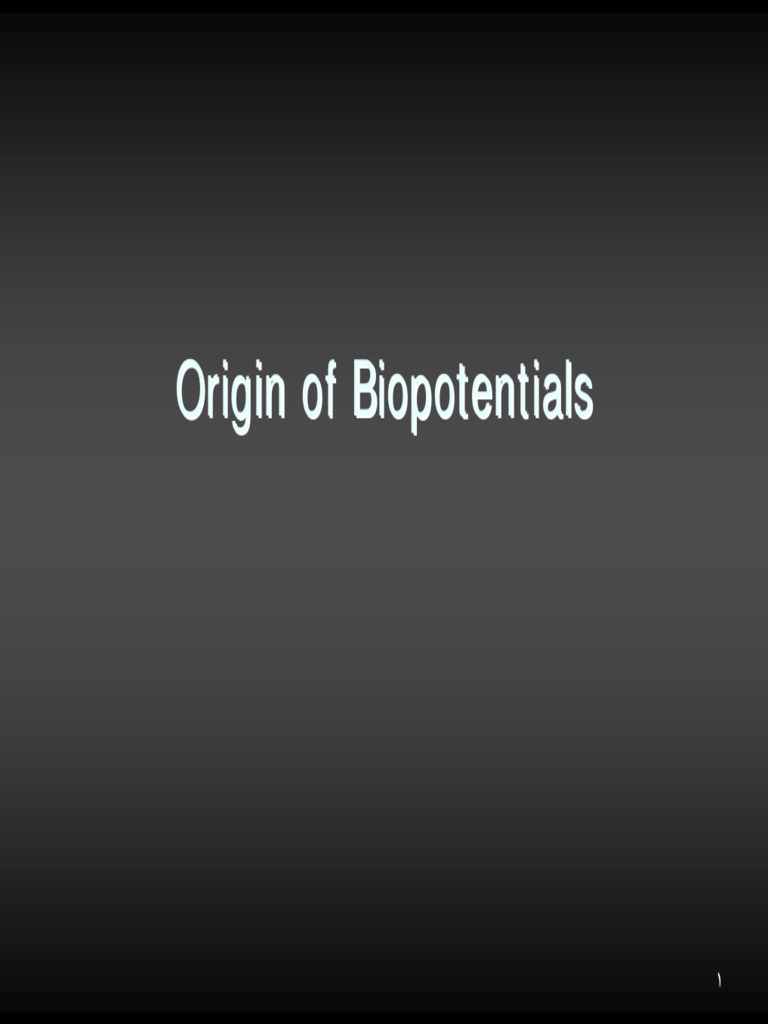 Origin of Biopotentials Explained | PDF | Membrane Potential | Depolarization