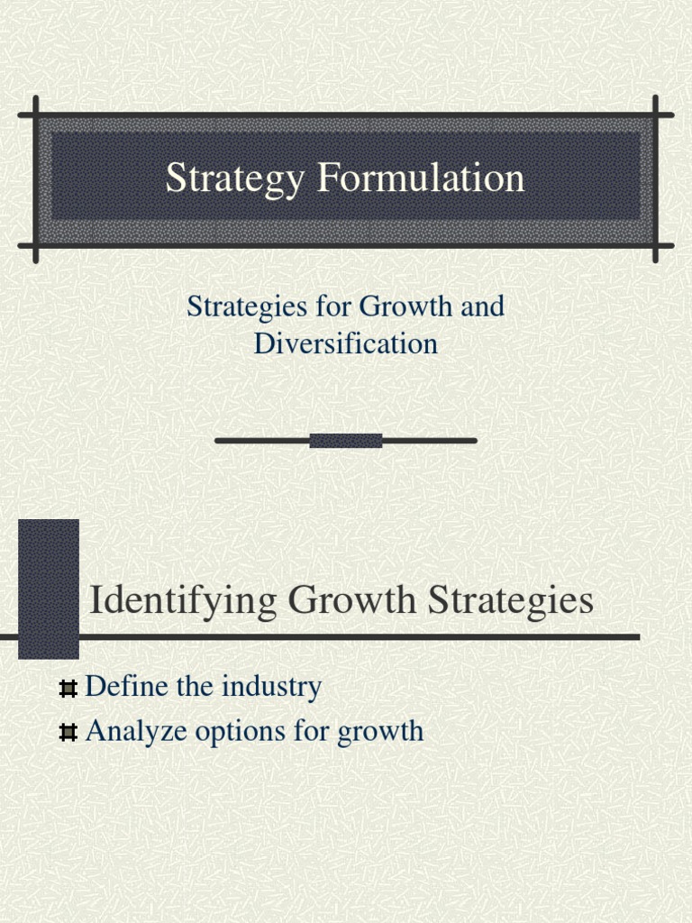 Strategy Formulation: Strategies For Growth and Diversification | PDF ...