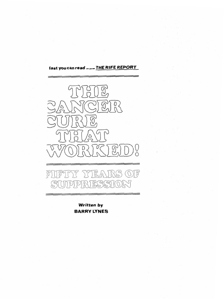 Royal Rife - The Cancer Cure That Worked (Barry Lynes, 1987) - 1 | PDF ...