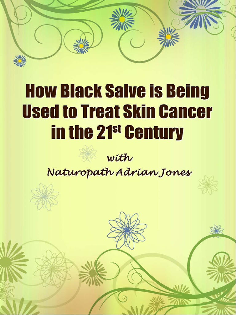 How Black Salve Is Being Used To Treat Skin Cancer in The 21st Century ...
