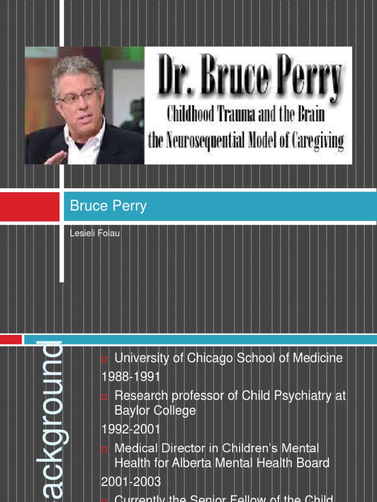 bruce perry presentation | Psychological Trauma | Abnormal Psychology