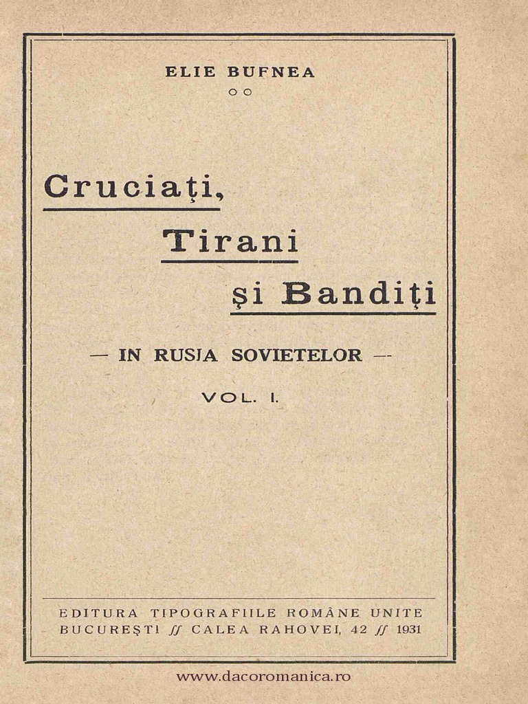 Cruciati Tirani Si Banditi in Rusia Sovietelor - Elie Bufnea - Vol. I | PDF