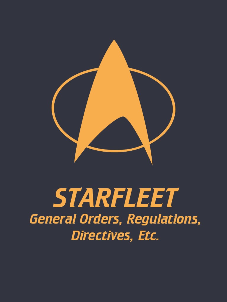 Starfleet General Orders, Regulations, Directives, Etc | PDF | Starfleet