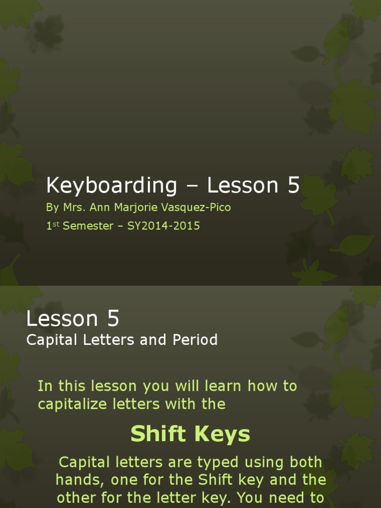 Keyboarding - Lesson 5: by Mrs. Ann Marjorie Vasquez-Pico 1 Semester ...