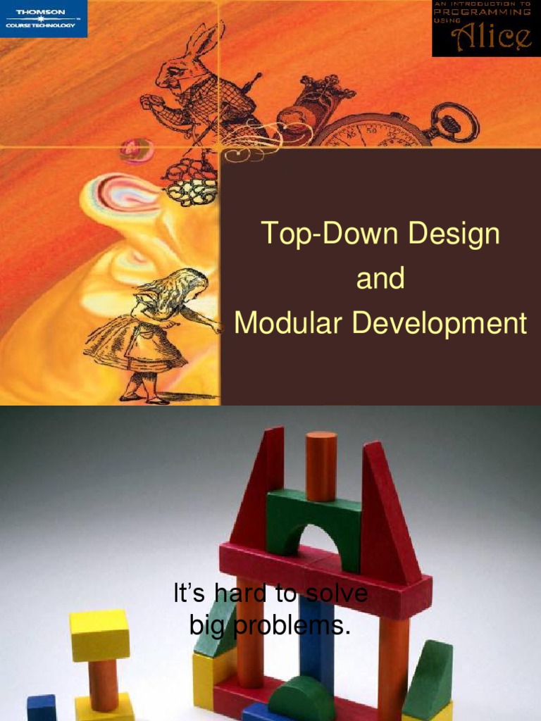 Top-Down Design and Modular Development: An Introduction To Programming Using Alice | PDF ...