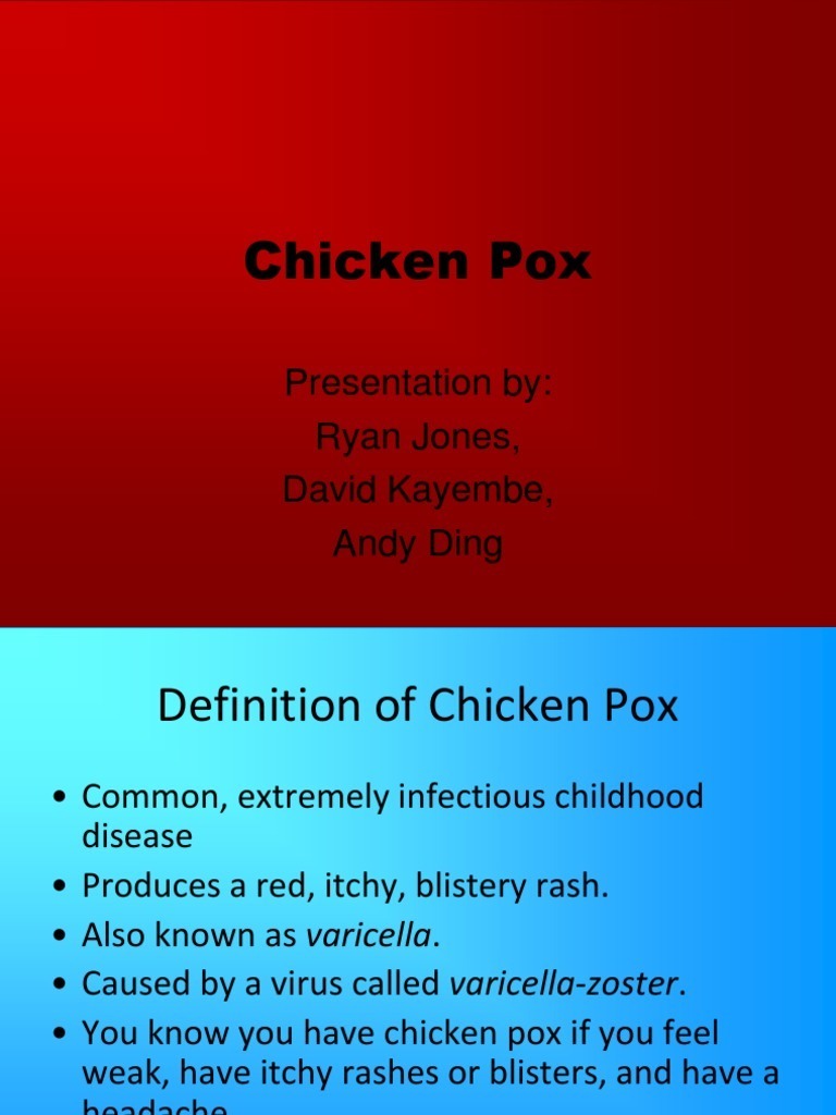 Chicken Pox: Presentation By: Ryan Jones, David Kayembe, Andy Ding ...