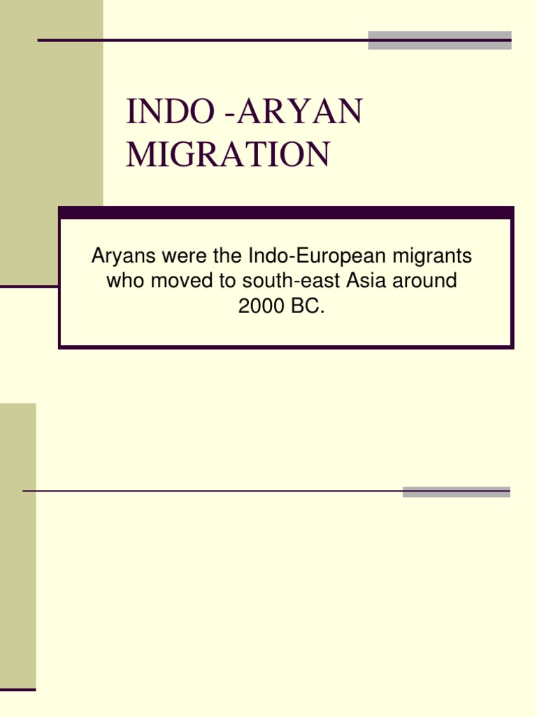 Indo - Aryan Migration: Aryans Were The Indo-European Migrants Who ...