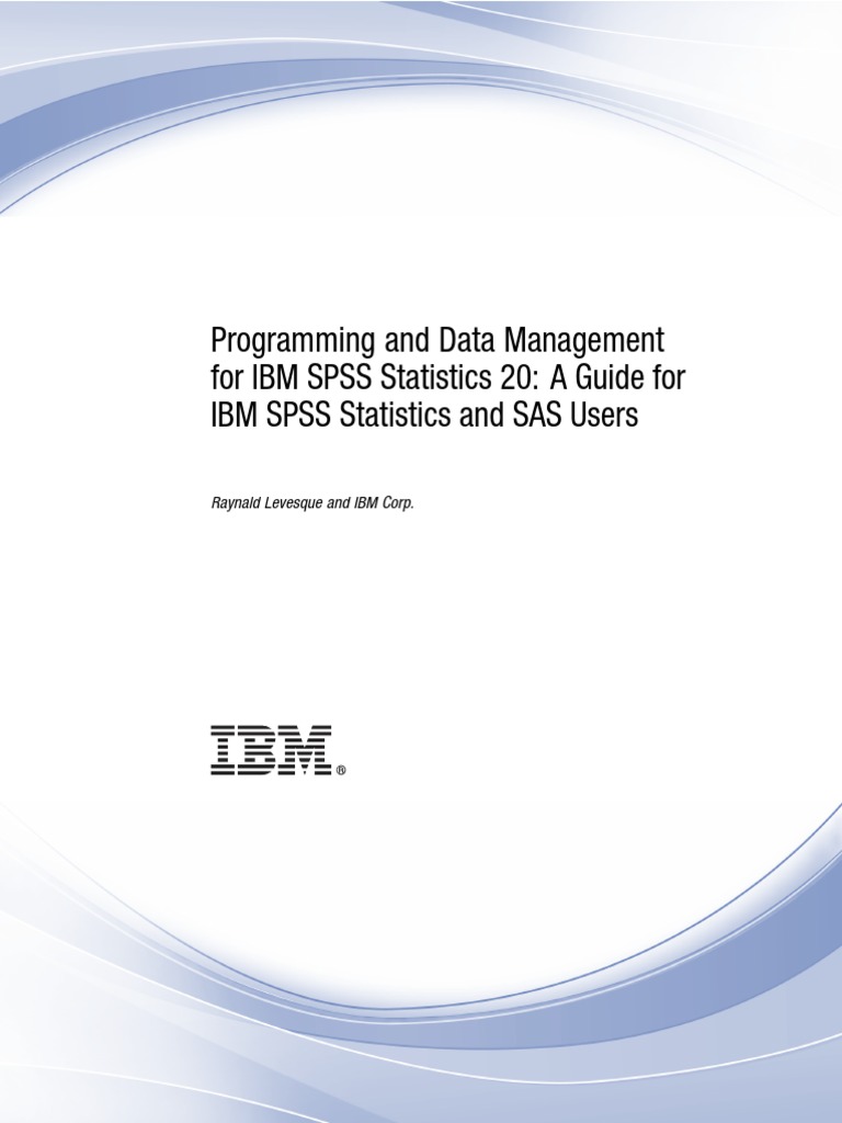 Programming and Data Management For IBM SPSS Statistics 20++ PDF | PDF