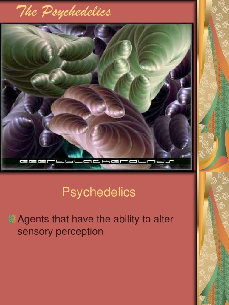 The Psychedelics PowerPoint | PDF | Psychedelic Drugs | Lysergic Acid ...