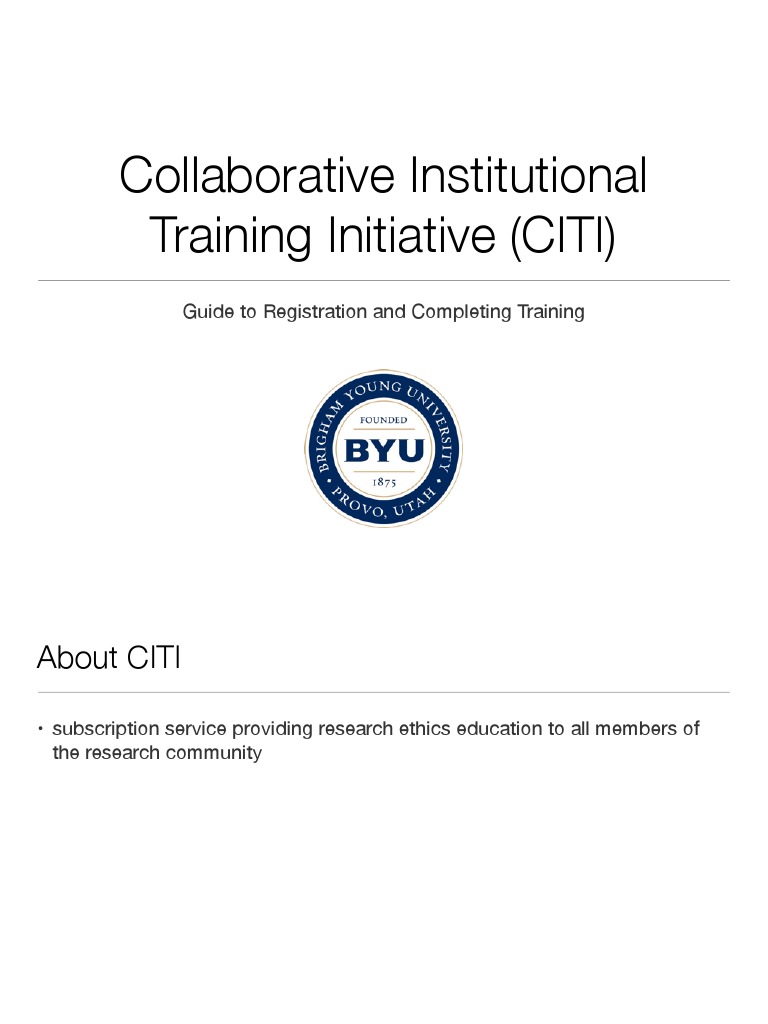 Collaborative Institutional Training Initiative (CITI) : Guide To Registration and Completing ...