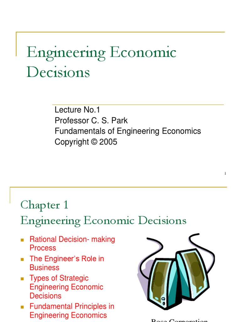 Engineering Economic Decisions: Lecture No.1 Professor C. S. Park ...