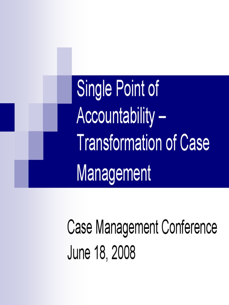 Single Point of Accountability - Transformation of Case Management ...