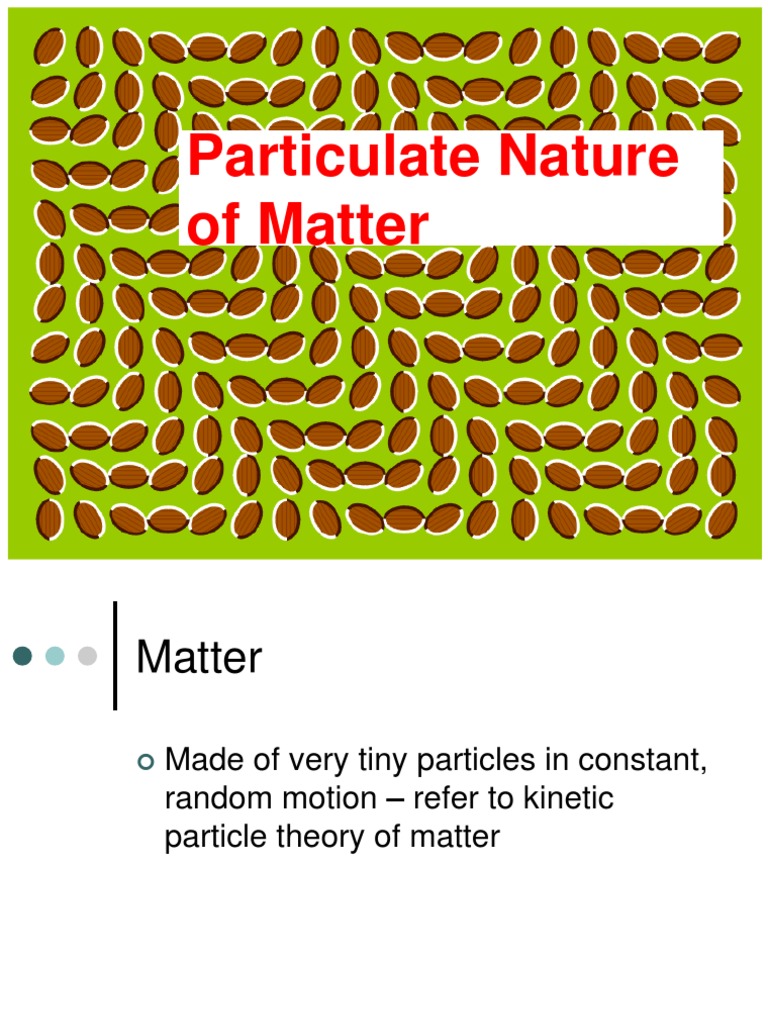 Particulate Nature of Matter | Download Free PDF | Liquids | Gases