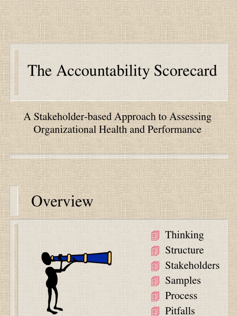 The Accountability Scorecard: A Stakeholder-Based Approach To Assessing ...