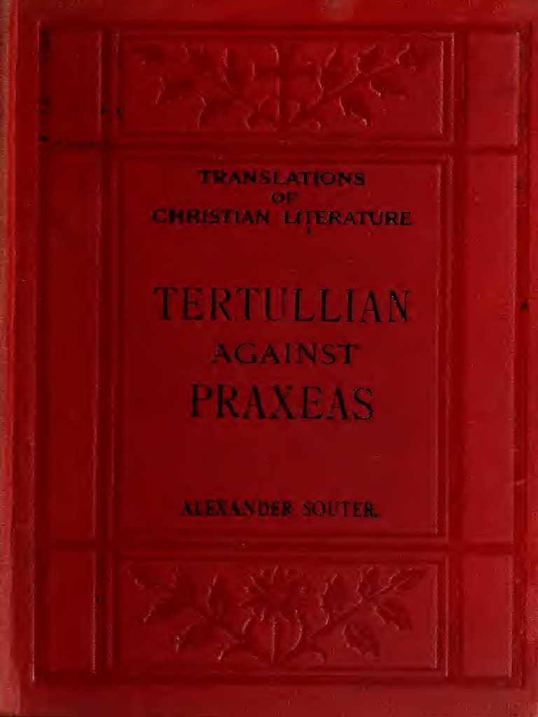 Souter. Tertullian: Against Praxeas. 1920. | PDF | Trinity | Tertullian