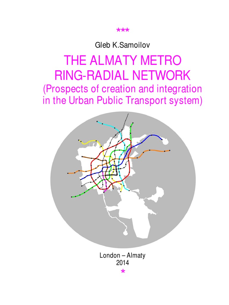 THE ALMATY METRO RING-RADIAL NETWORK / by G.K.Samoilov | PDF | Light ...